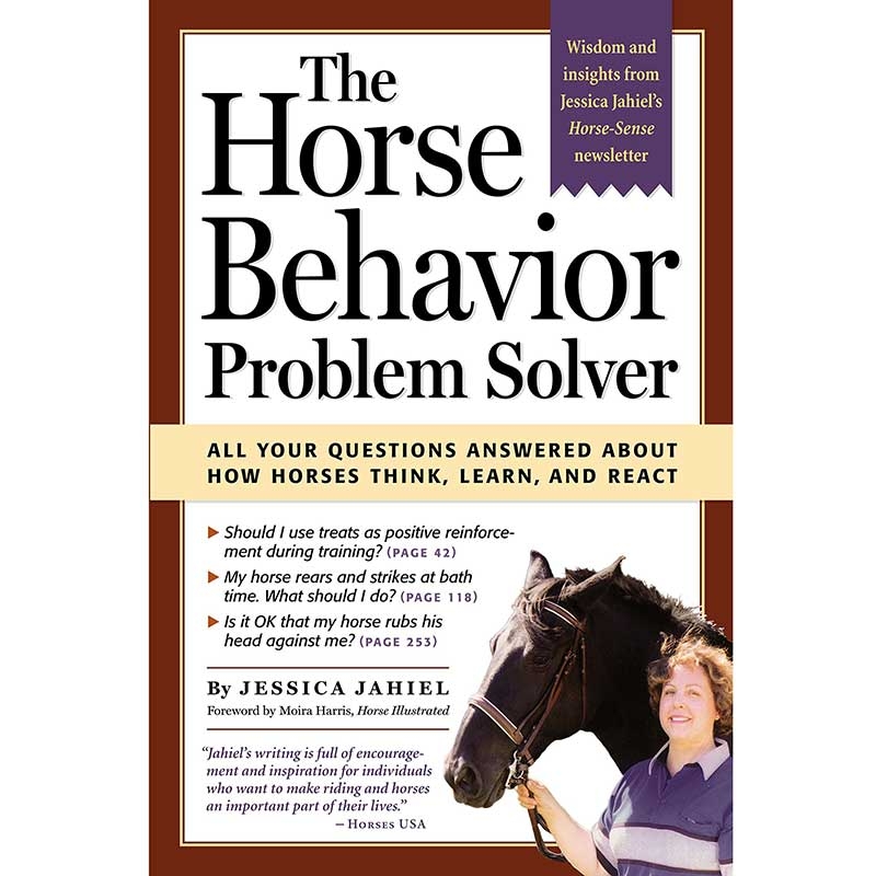 The Horse Behavior Problem Solver: All Your Questions Answered About ...